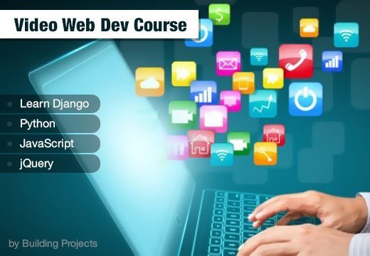 Video Web Course: Learn Django, Python, JavaScript & jQuery